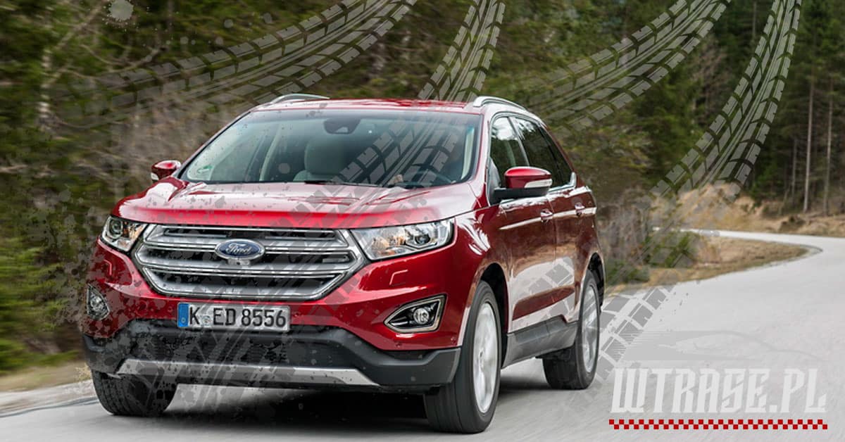 Ford Edge – pełny przewodnik po SUV-ie, który łączy amerykański ...